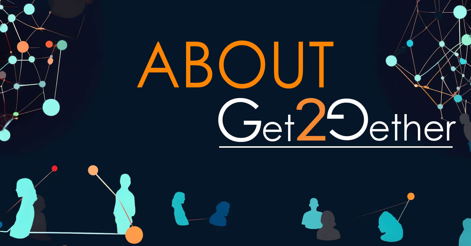 About Get2Gether: Real Connections, Networking & Growth